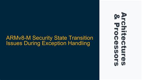 Armv8 M Security State Transition Issues During Exception Handling System On Chips