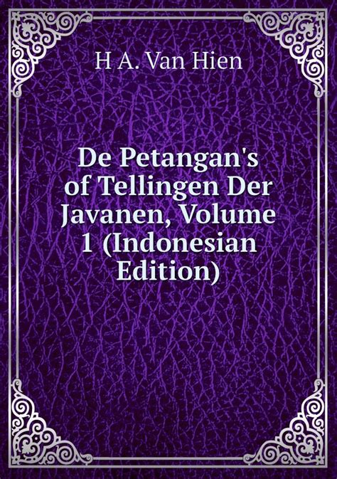 De Petangans Of Tellingen Der Javanen Volume 1 Indonesian Edition