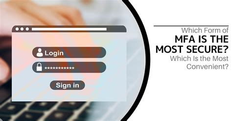 Mfa Which Form Is The Most Secure Which Is The Most Convenient