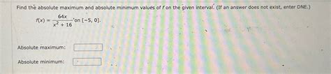 Solved Find The Absolute Maximum And Absolute Minimum Values