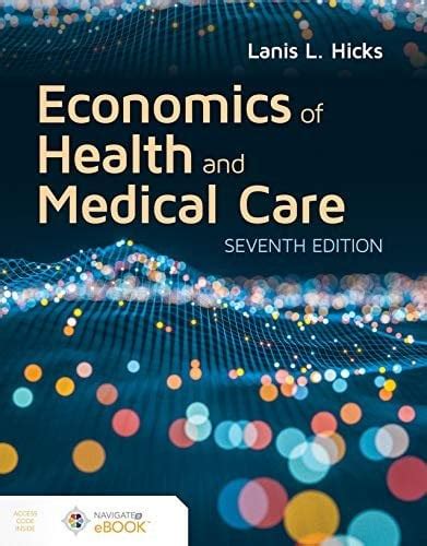 Economics Of Health And Medical Care 7th Edition Pdf By Lanis Hicks