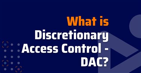 What Is Discretionary Access Control Dac Xygeni