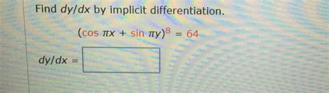 Solved Find Dydx By Implicit Differentiation Cos Pi X