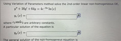 Solved Using Variation Of Parameters Method Solve The Chegg