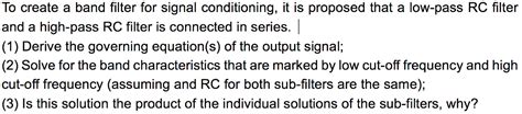 Solved To Create A Band Filter For Signal Conditioning It Chegg Com