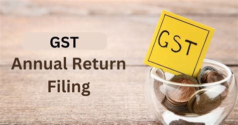 Everything You Need To Know About Gst Annual Return Filing