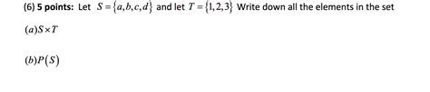 Solved 6 5 Points Let S A B C D And Let T 1 2 3 Chegg Com