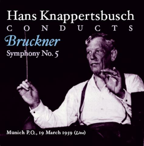 Hans Knappertsbusch Conducts Bruckner Symphony No 5