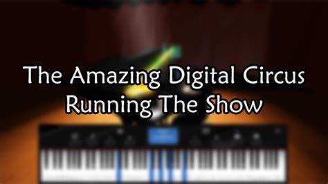 The Amazing Digital Circus Running The Show Roblox Piano Youtube