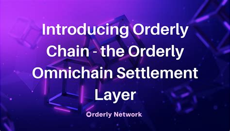 Orderly Network Launches On Mantle Charting The Future Of Omnichain Perps Trading By Orderly