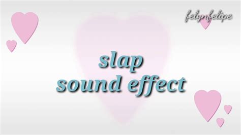 Slap Sound Effect By Felynfelipe Youtube