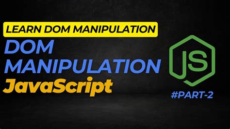 Learn Dom Manipulation In Javascript Modify Html And Css Of A Webpage Latest Video 2024 Youtube