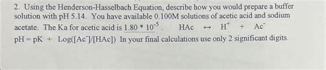 Solved 2 Using The Henderson Hasselbach Equation Describe
