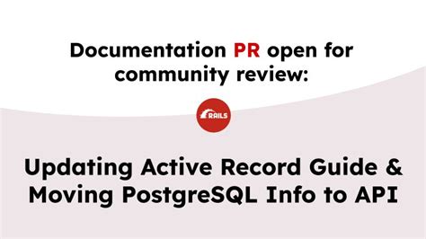 new pr for community review postgresql guide info in api docs active record guide updated