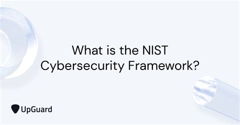 What Is The NIST Cybersecurity Framework NIST CSF UpGuard