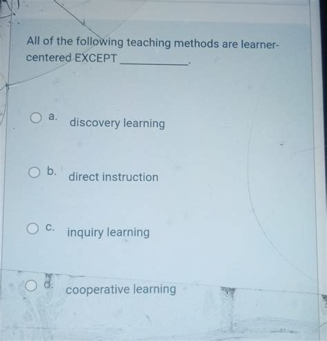 Solved All Of The Following Teaching Methods Are
