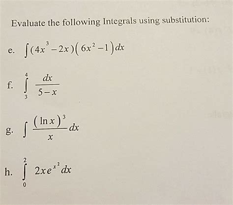 Solved Evaluate The Following Integrals Using Substitution