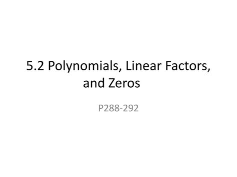 Ppt 5 2 Polynomials Linear Factors And Zeros Powerpoint