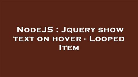 Nodejs Jquery Show Text On Hover Looped Item Youtube