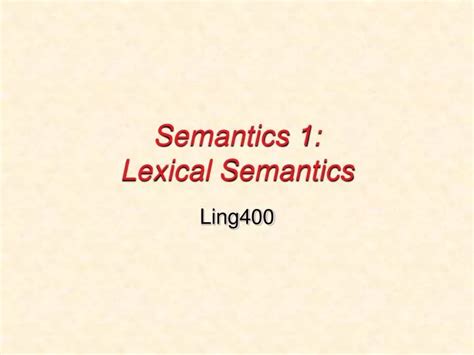 PPT Semantics 1 Lexical Semantics PowerPoint Presentation Free Download ID 3129023