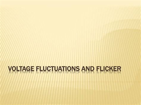 Ppt Voltage Fluctuations And Flicker Powerpoint Presentation Free