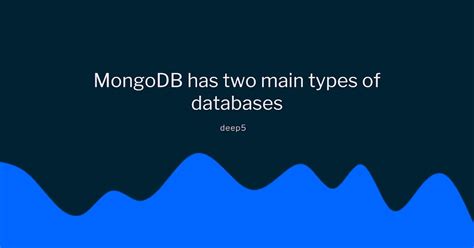 Mongodb Has Two Main Types Of Databases