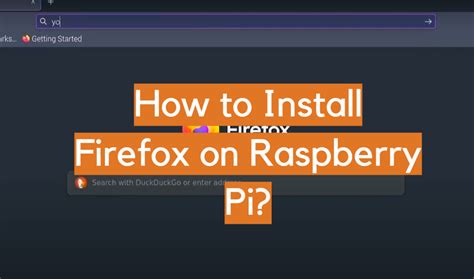 How To Install Firefox On Raspberry Pi Electronicshacks