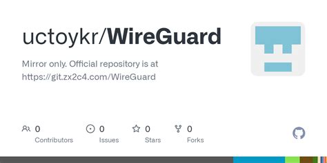 Github Uctoykr Wireguard Mirror Only Official Repository Is At Https Git Zx C Wireguard