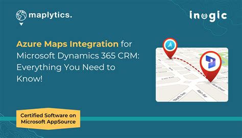 Azure Maps Integration For Microsoft Dynamics 365 Crm Everything You