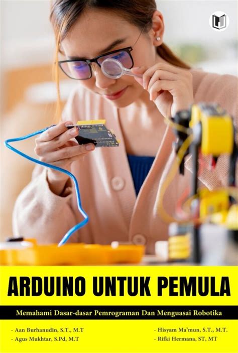 Arduino Untuk Pemula Memahami Dasar Dasar Pemrograman Dan Menguasai