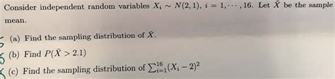 Solved Consider Independent Random Variables Xi ~ N21 I