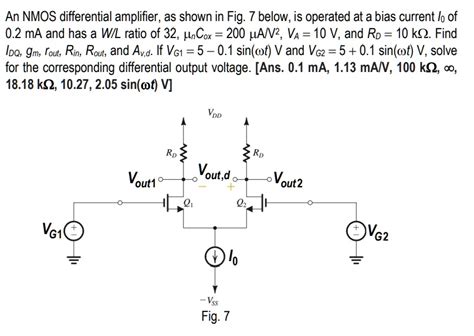 SOLVED Texts An NMOS Differential Amplifier As Shown In Fig Below Is Operated At A Bias