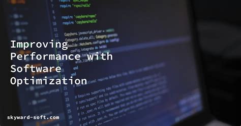 Improving Performance With Software Optimization