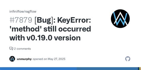Bug Keyerror Method Still Occurred With V0190 Version · Issue 7879 · Infiniflowragflow