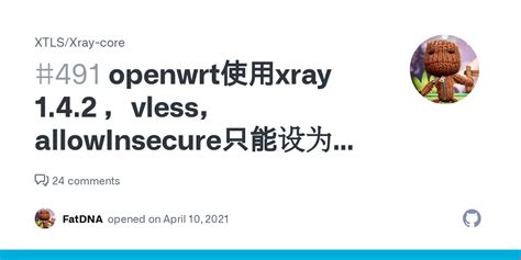 openwrt使用xray vlessallowInsecure只能设为true Issue XTLS Xray core GitHub