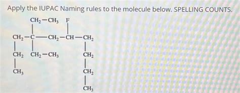 Solved Apply The IUPAC Naming Rules To The Molecule Below Chegg Com