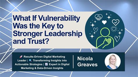 Learn how vulnerability in leadership builds trust, drives innovation and empowers.