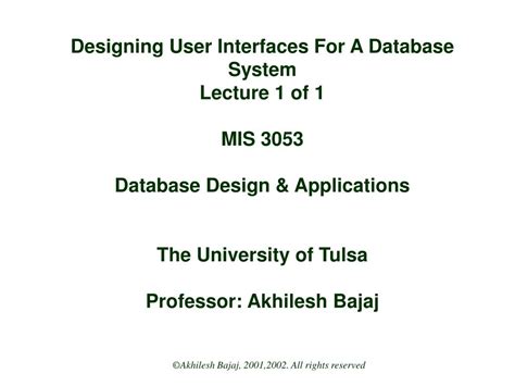 Ppt Designing User Interfaces For A Database System Lecture 1 Of 1 Mis 3053 Database Design