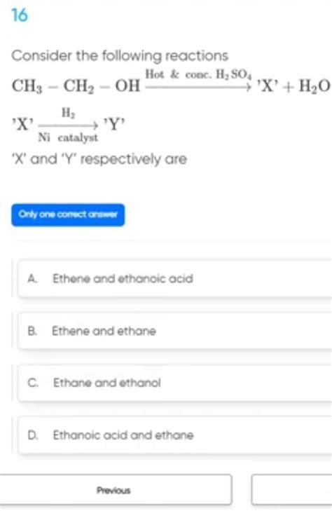 16 Consider the following reactions CH3 −CH2 −OH Hot & conc. H2 SO4 ′X