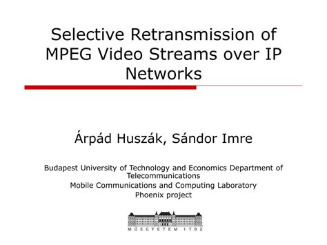 Ppt Selective Retransmission Of Mpeg Video Streams Over Ip Networks