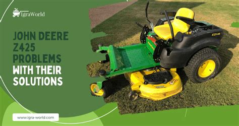 ᐅ 6 Frequent John Deere Z425 Problems – What the?!