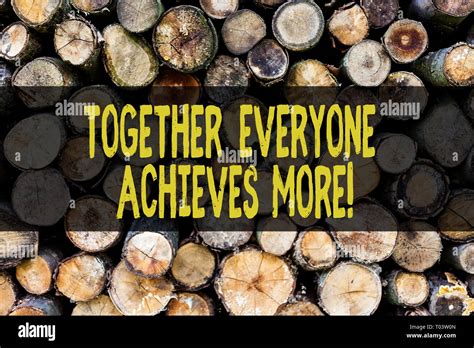 Word Writing Text Together Everyone Achieves More Business Photo Showcasing Teamwork