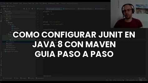 como configurar junit en java 8 con maven guia paso a paso