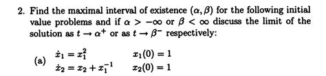 Solved Find The Maximal Interval Of Existence αβ ﻿for The
