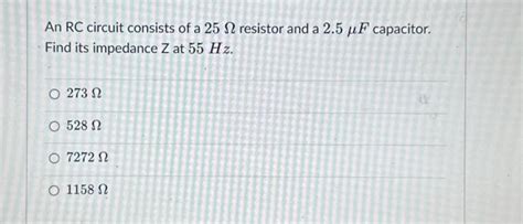 Solved An RC circuit consists of a Ω resistor and a Chegg