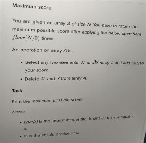 Solved Maximum Scoreyou Are Given An Array A ﻿of Size N