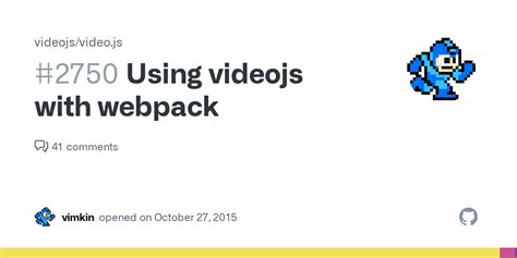 Using Videojs With Webpack · Issue 2750 · Videojsvideojs · Github