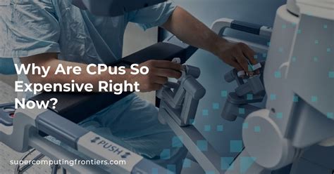 Why Are Cpus So Expensive Right Now