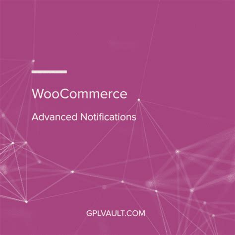 Woocommerce Advanced Notifications 159 通知插件下载芒果运营