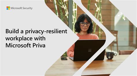 Build A Privacy Resilient Workplace With Microsoft Priva